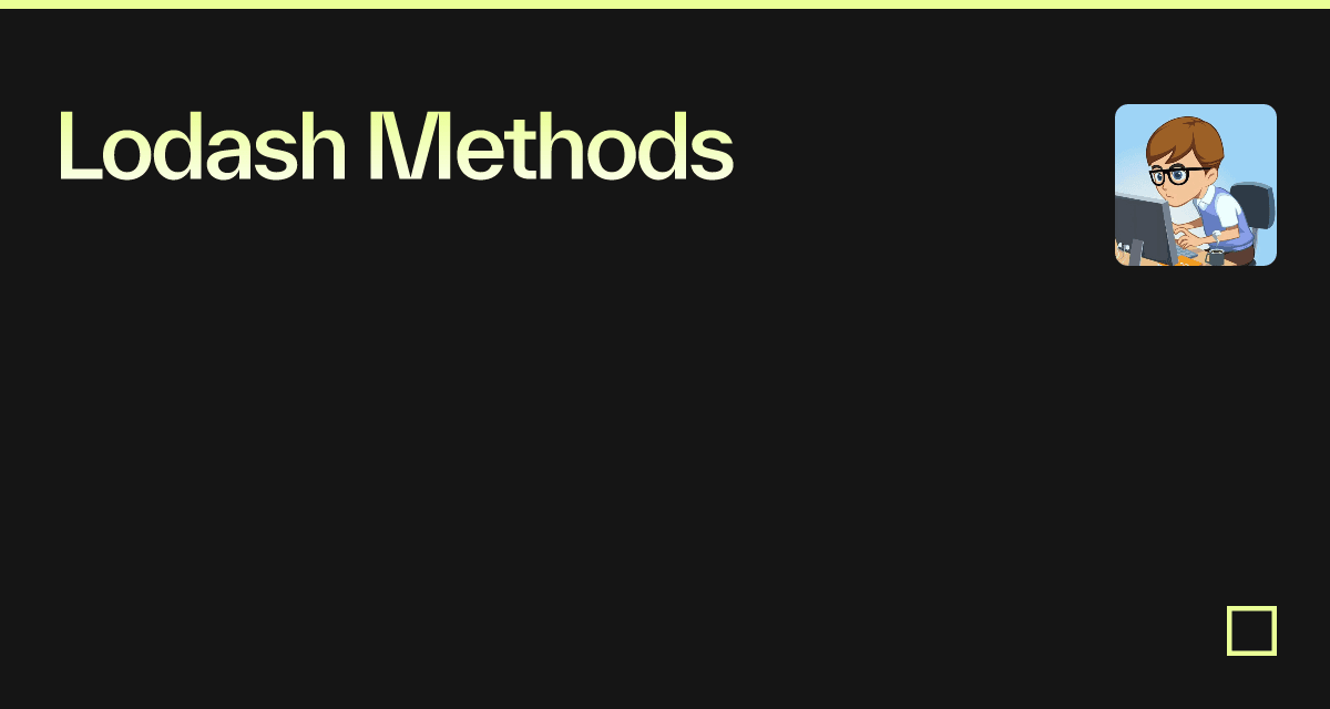 Lodash Methods - Codesandbox