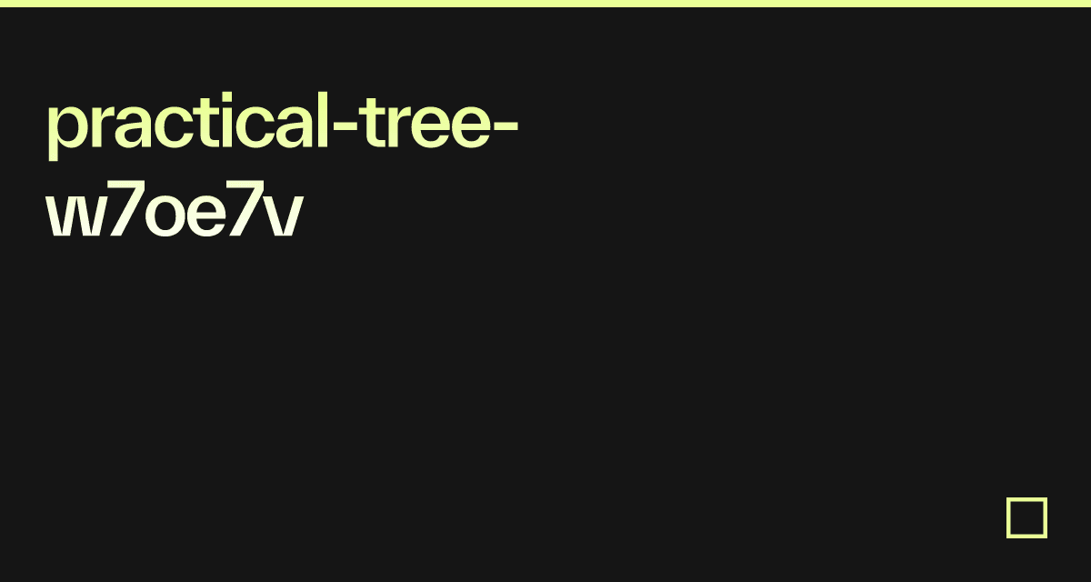practical-tree-w7oe7v - Codesandbox