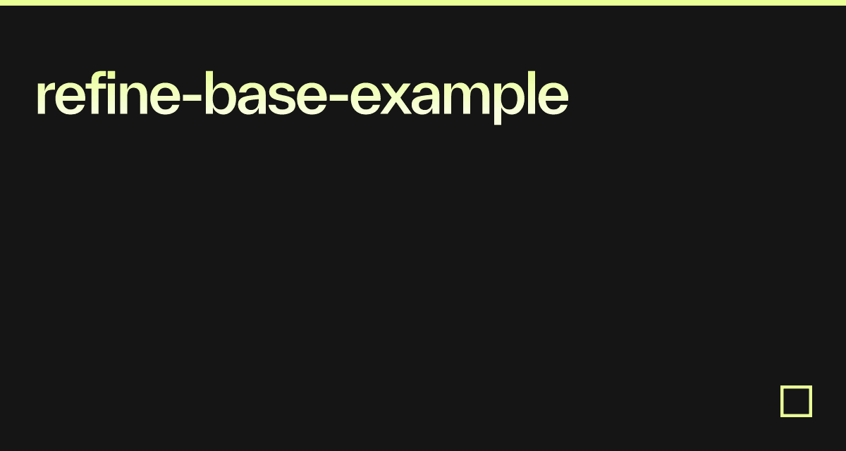 refine-base-example - Codesandbox
