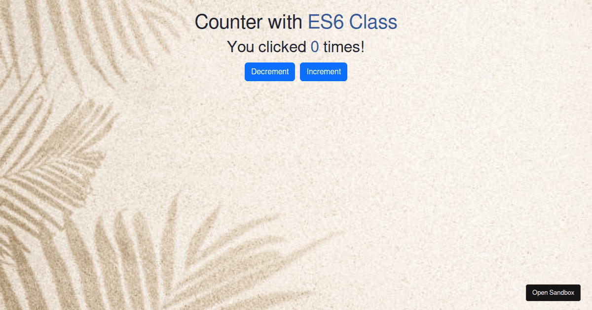 Counter - ES6 Class - Codesandbox