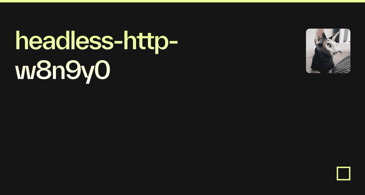 headless-http-w8n9y0 - Codesandbox