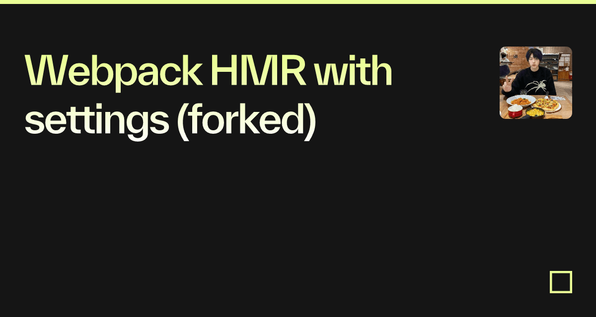 Webpack HMR with settings (forked) - Codesandbox