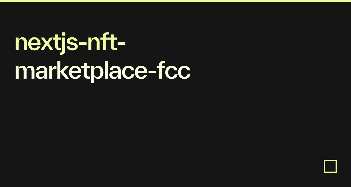 nextjs-nft-marketplace-fcc - Codesandbox