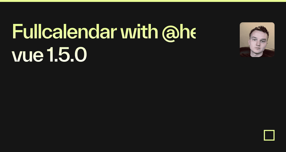 Fullcalendar With Headlessuivue 150 Codesandbox
