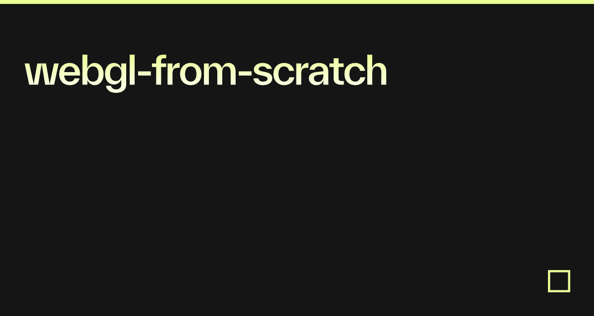 Webgl From Scratch Codesandbox