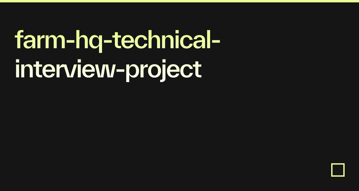 farm-hq-technical-interview-project - Codesandbox