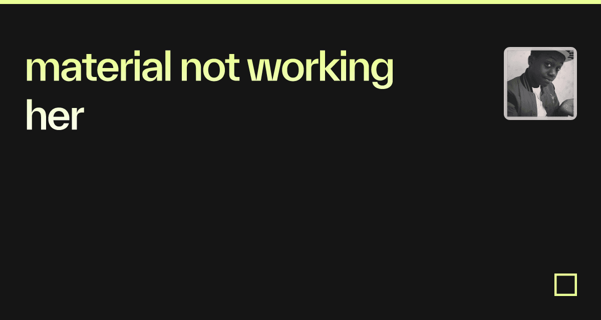 material not working her - Codesandbox material not working her - Codesandbox