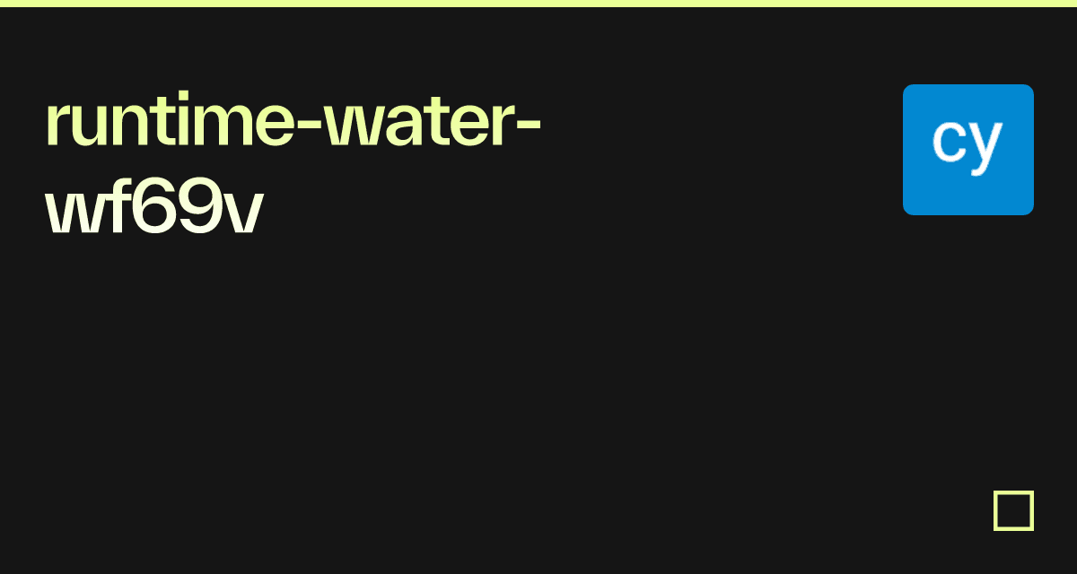 runtime-water-wf69v - Codesandbox