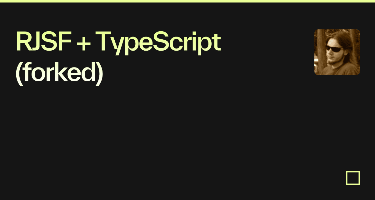 RJSF + TypeScript (forked) - Codesandbox