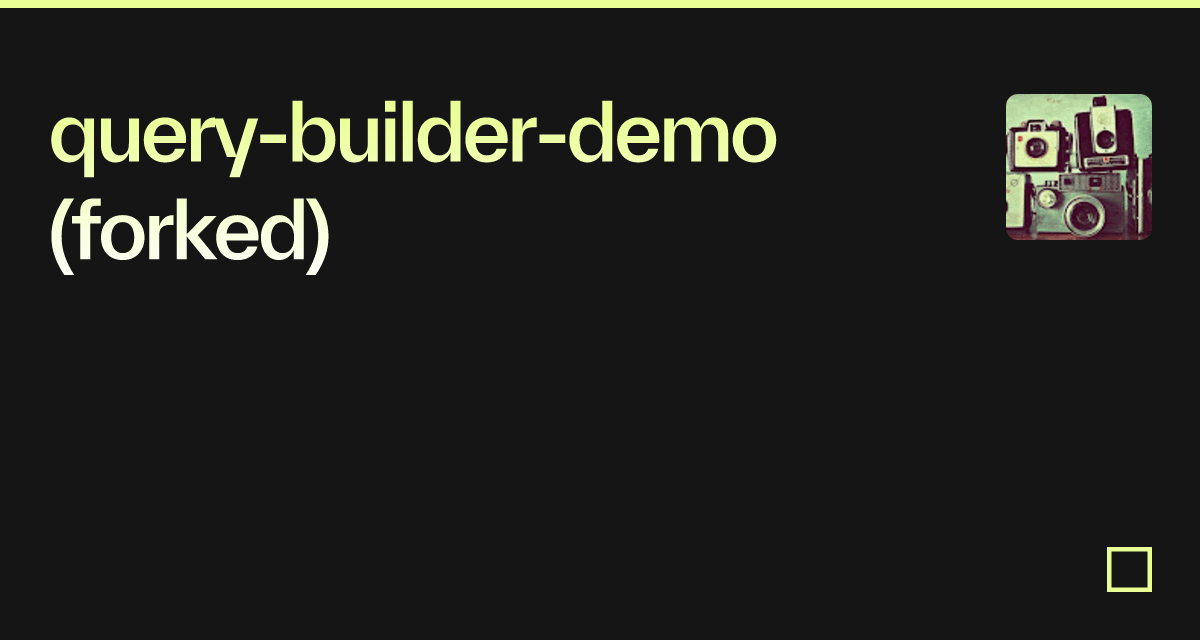 Query Builder Demo Forked Codesandbox