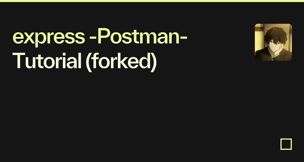 express -Postman-Tutorial (forked) - Codesandbox