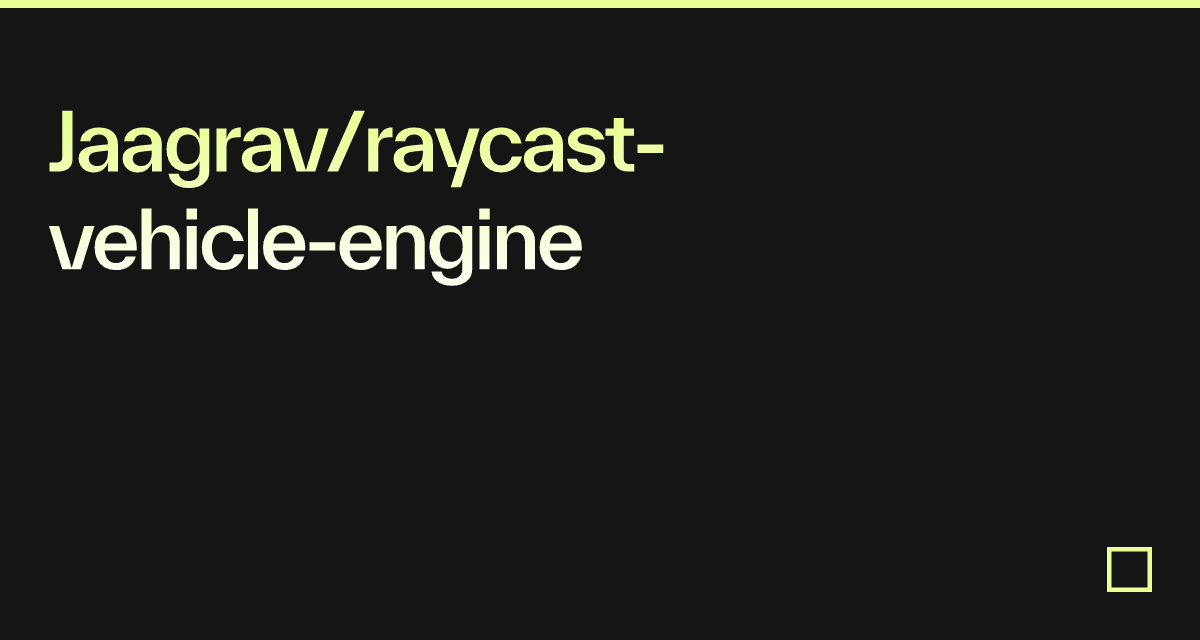 Jaagrav/raycast-vehicle-engine - Codesandbox