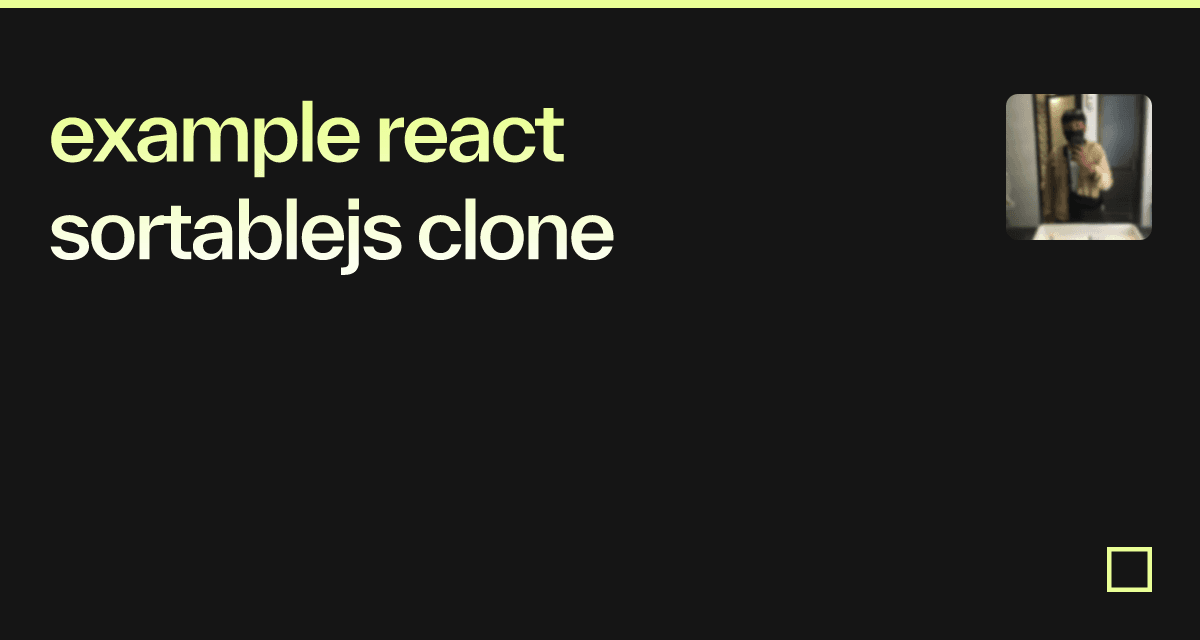 example react sortablejs clone - Codesandbox