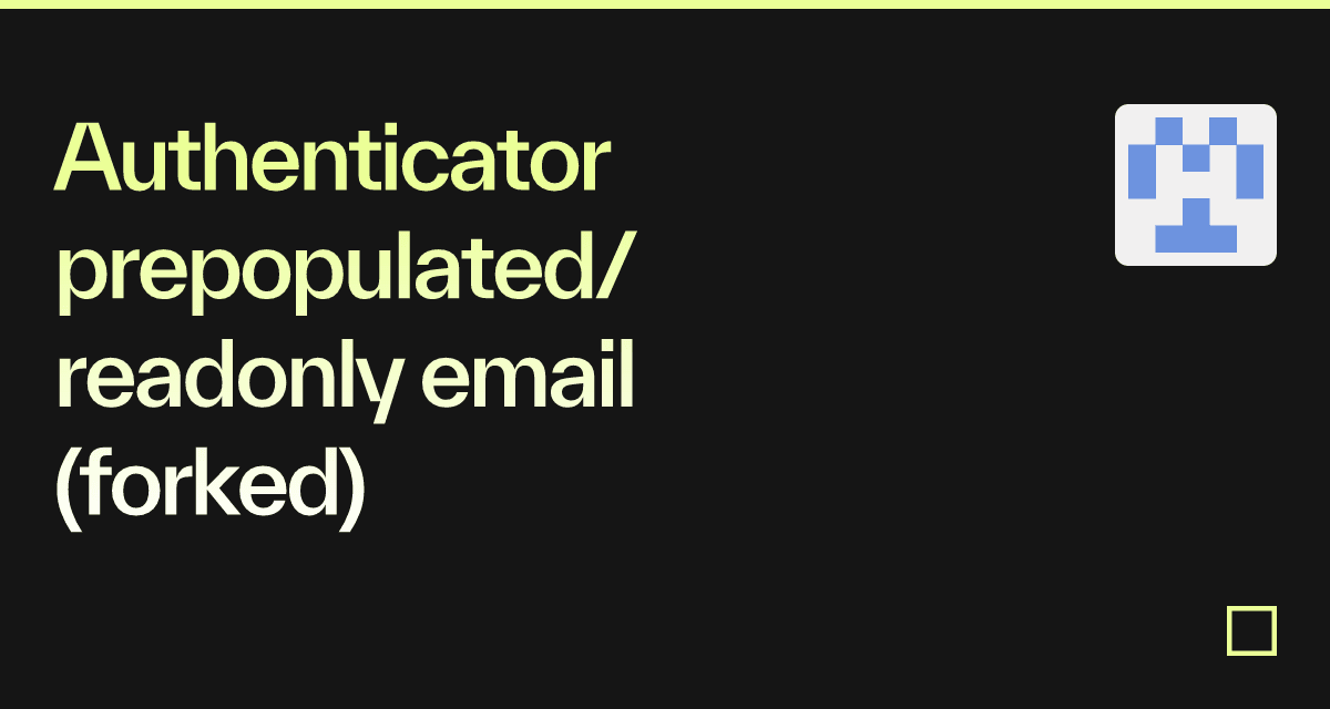 Authenticator prepopulated/readonly email (forked) - Codesandbox