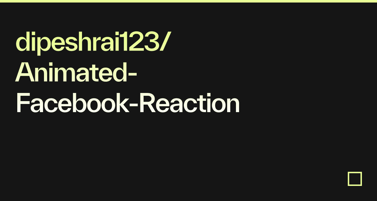 dipeshrai123/Animated-Facebook-Reaction - Codesandbox