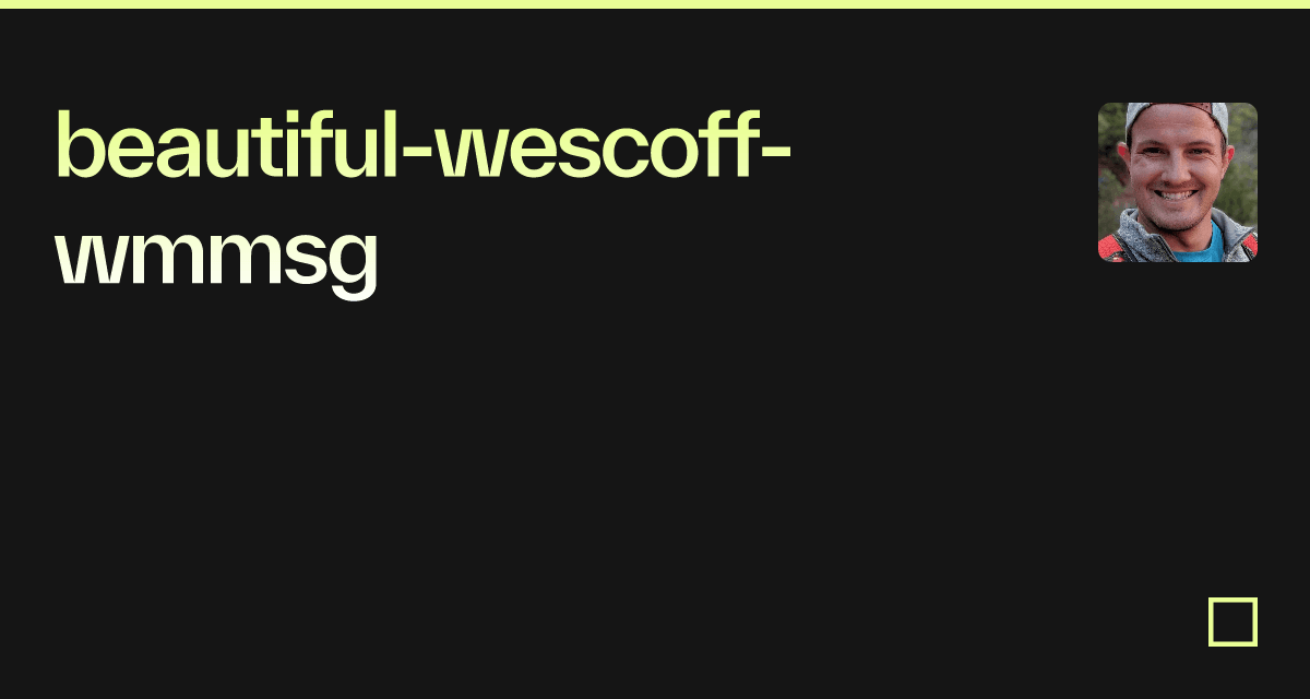 beautiful-wescoff-wmmsg - Codesandbox