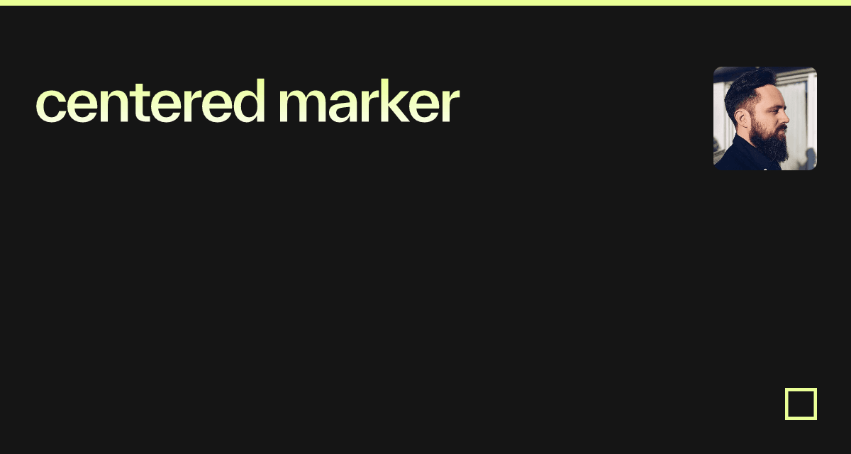 centered marker - Codesandbox