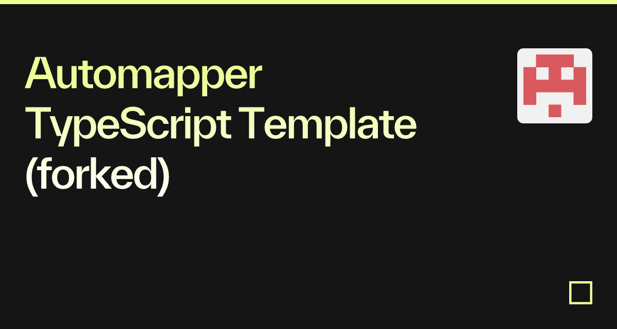 Automapper TypeScript Template (forked) - Codesandbox