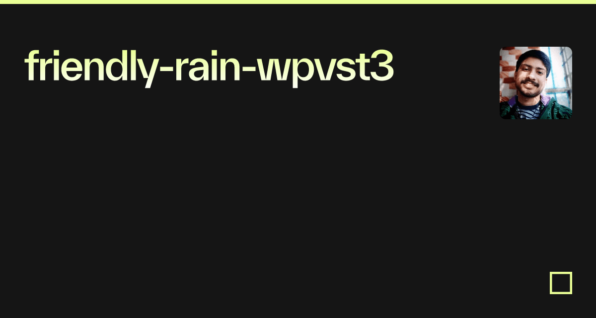 friendly-rain-wpvst3 - Codesandbox