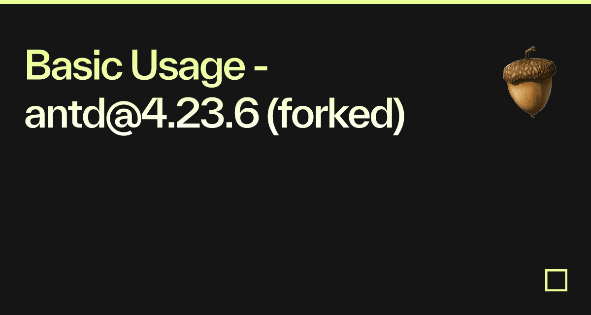 Basic Usage - antd@4.23.6 (forked) - Codesandbox