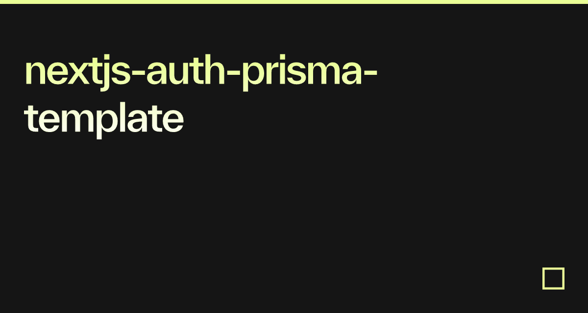 nextjs-auth-prisma-template - Codesandbox