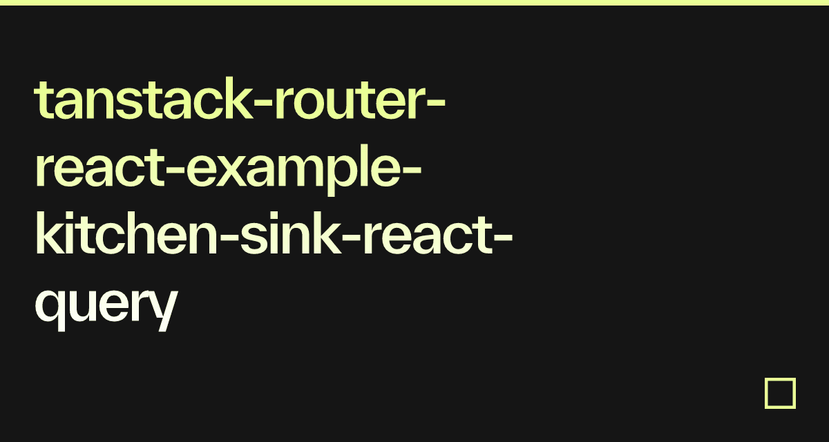 Tanstack Router React Example Kitchen Sink React Query Codesandbox