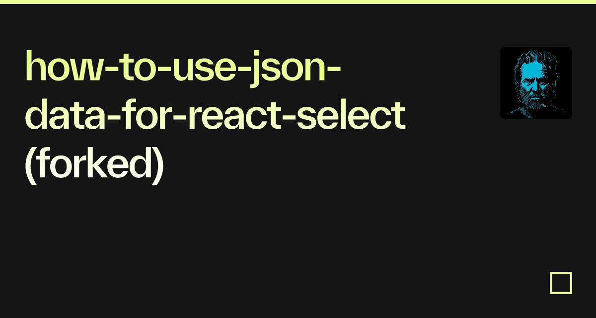 how-to-use-json-data-for-react-select (forked) - Codesandbox