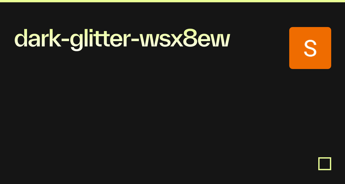 dark-glitter-wsx8ew - Codesandbox