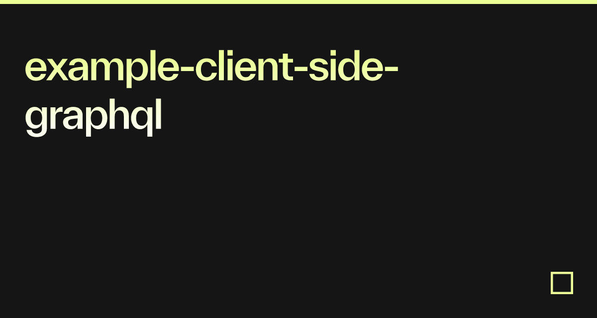 example-client-side-graphql - Codesandbox