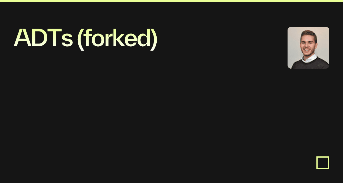 ADTs (forked) - Codesandbox