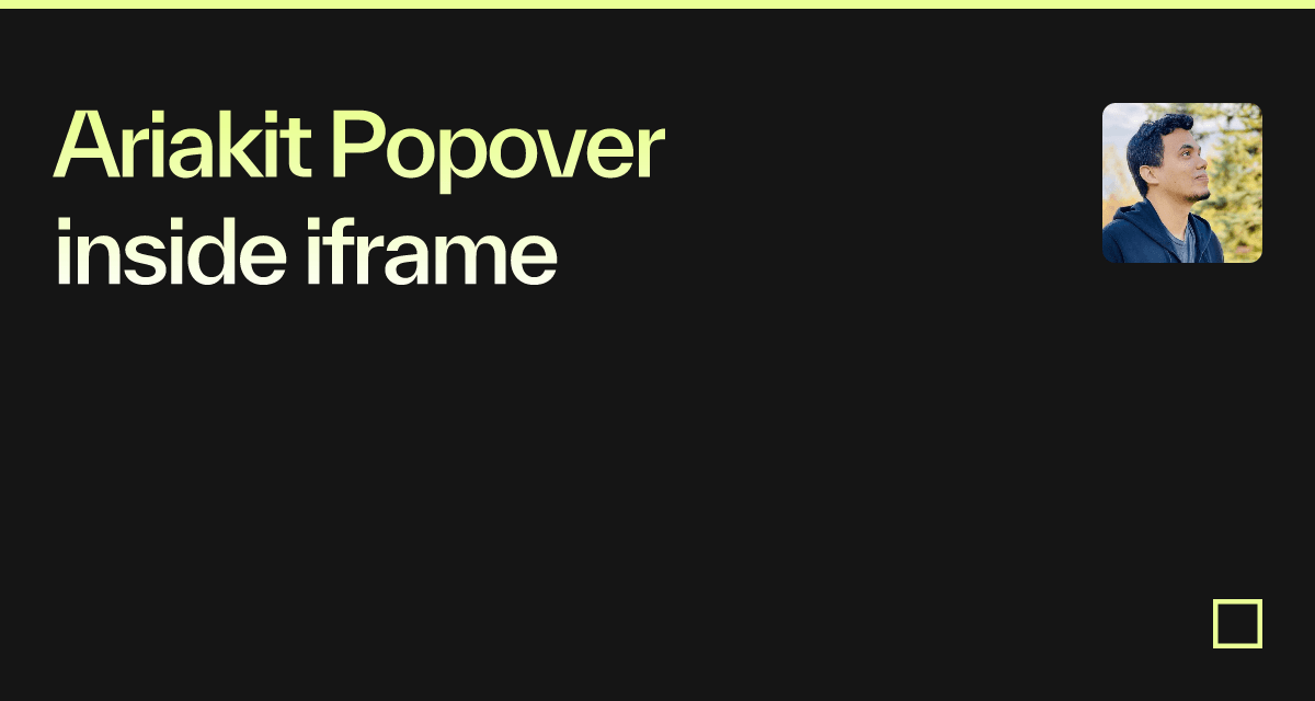 Ariakit Popover inside iframe - Codesandbox Ariakit Popover inside iframe - Codesandbox