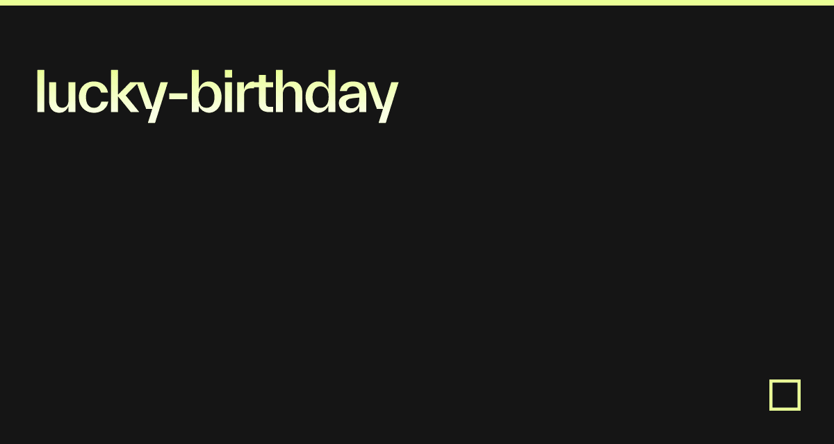 lucky-birthday - Codesandbox