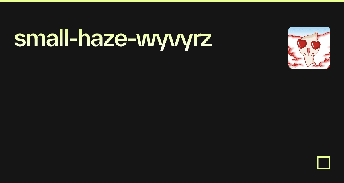 small-haze-wyvyrz - Codesandbox