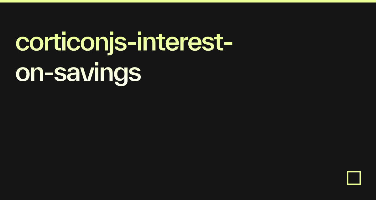 corticonjs-interest-on-savings - Codesandbox