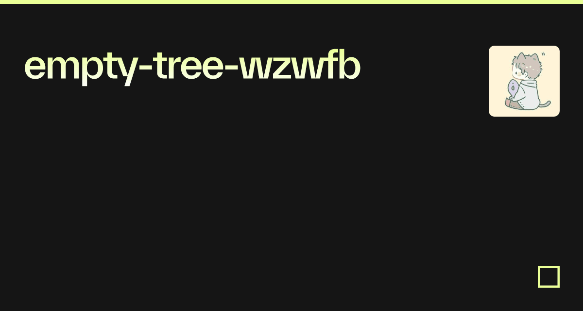 empty-tree-wzwfb - Codesandbox