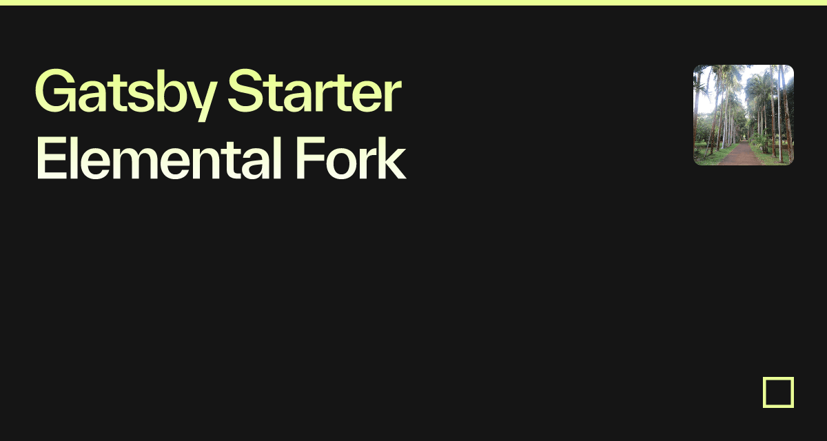 Gatsby Starter Elemental Fork - Codesandbox