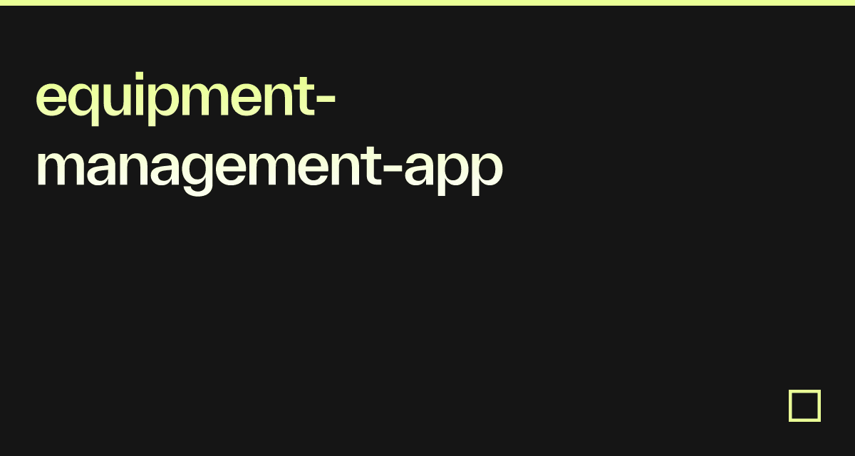 equipment-management-app - Codesandbox