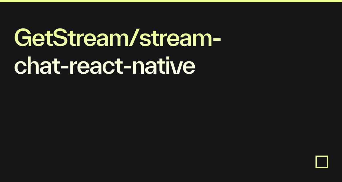 GetStream/stream-chat-react-native - Codesandbox GetStream/stream-chat-react-native - Codesandbox