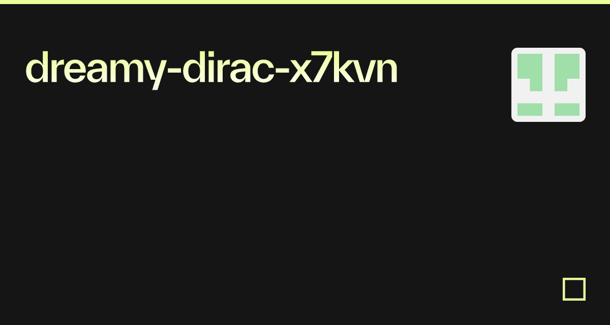 dreamy-dirac-x7kvn - Codesandbox