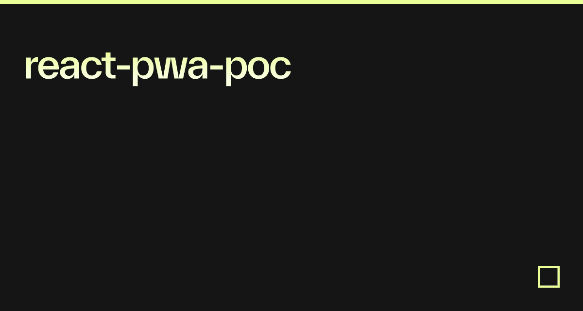 react-pwa-poc - Codesandbox