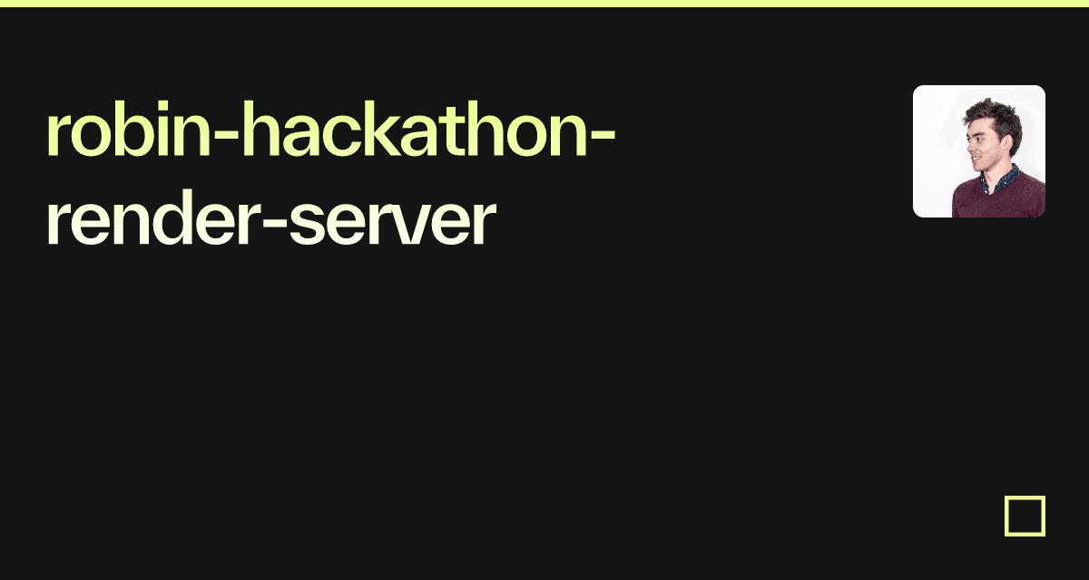 robin-hackathon-render-server - Codesandbox