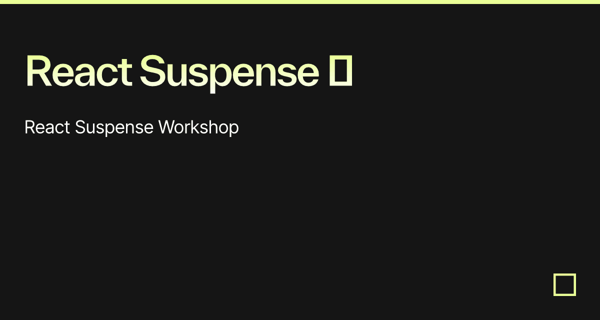 React Suspense 🔀 - Codesandbox