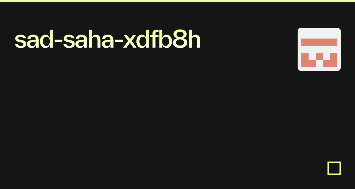 sad-saha-xdfb8h - Codesandbox