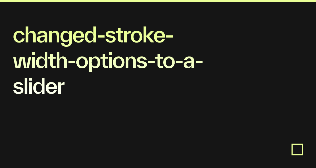 changed-stroke-width-options-to-a-slider - Codesandbox