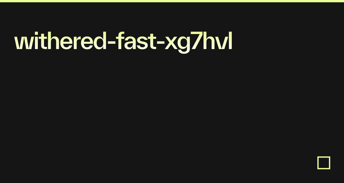 withered-fast-xg7hvl - Codesandbox
