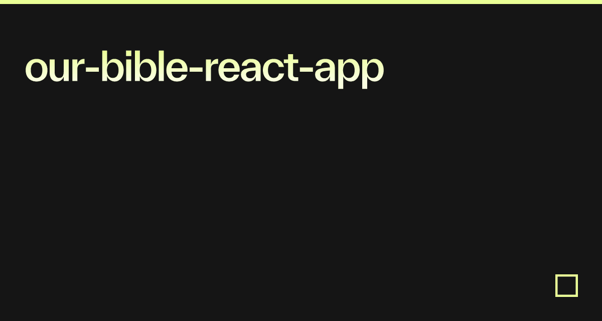 our-bible-react-app - Codesandbox