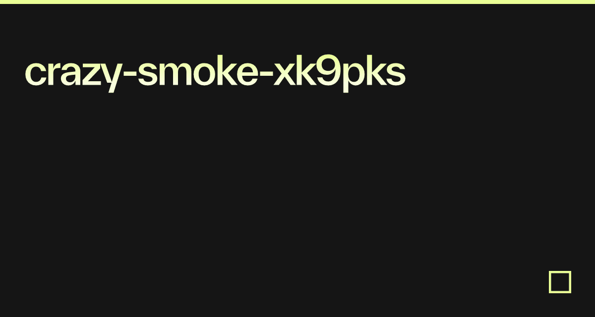 crazy-smoke-xk9pks - Codesandbox