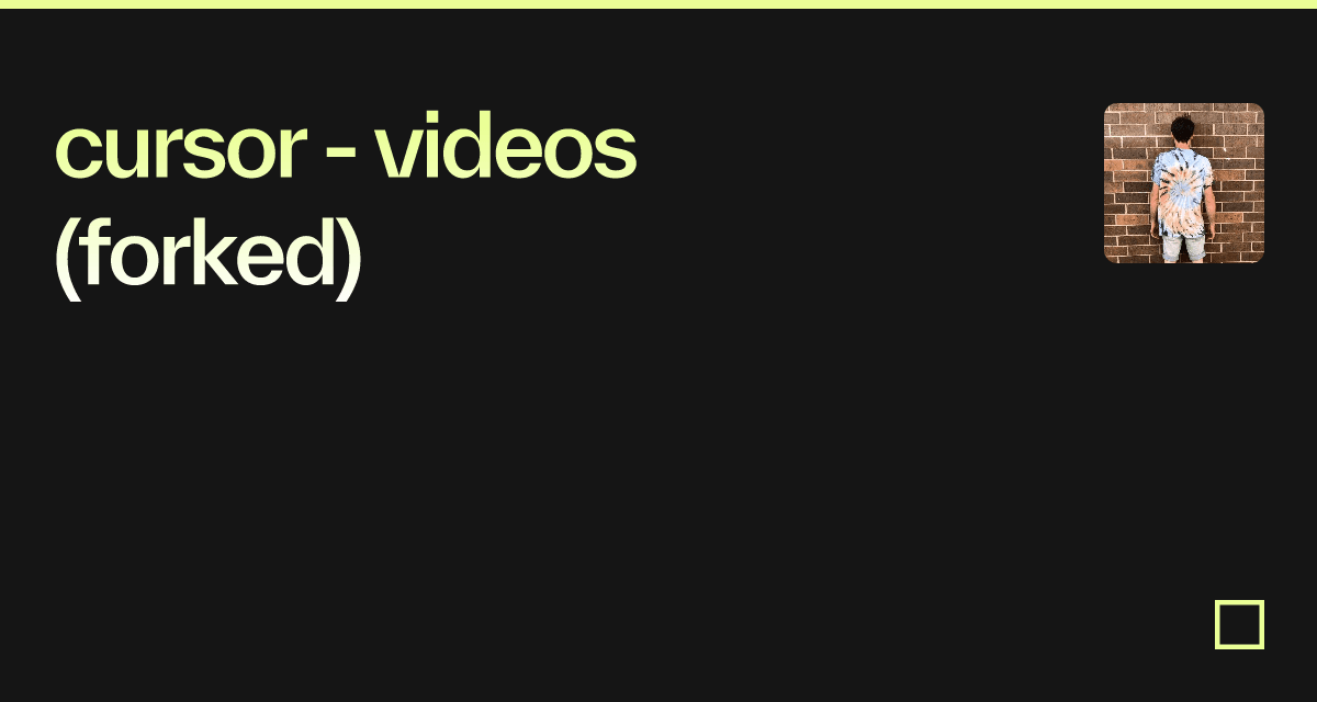 cursor - videos (forked) - Codesandbox