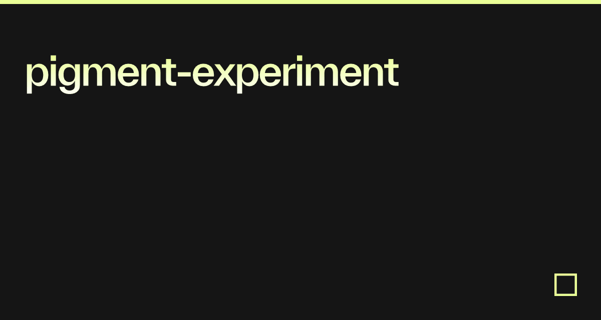 pigment-experiment - Codesandbox