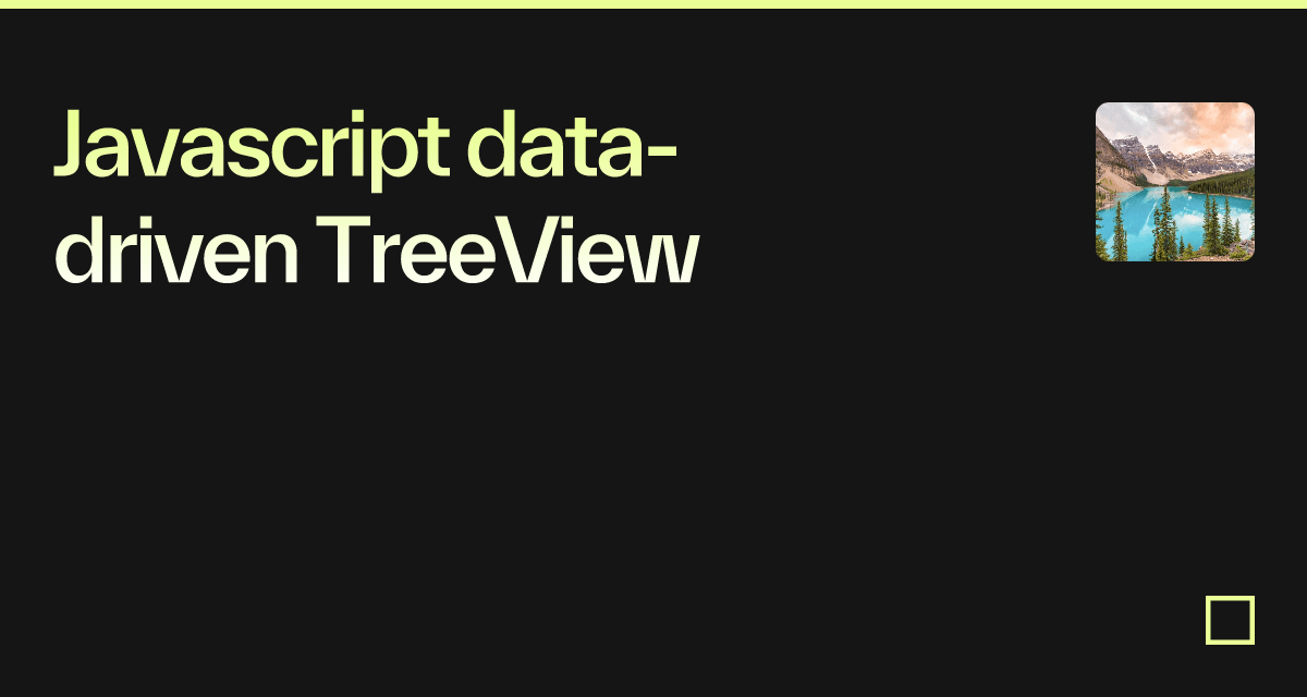 Javascript data-driven TreeView - Codesandbox
